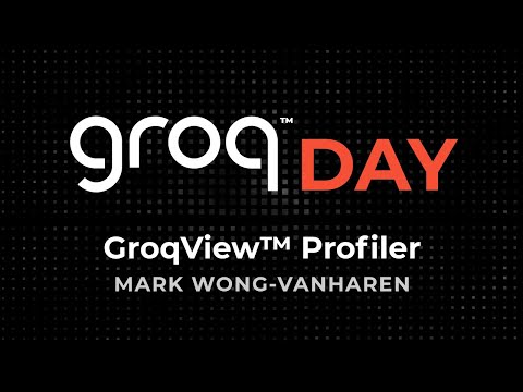 GroqView™ Profiler :: GroqDay December 2021