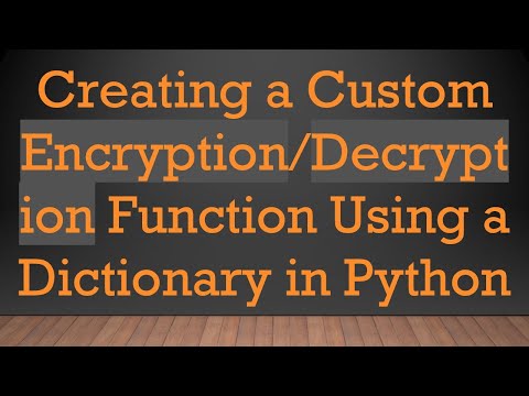Creating a Custom Encryption/Decryption Function Using a Dictionary in Python