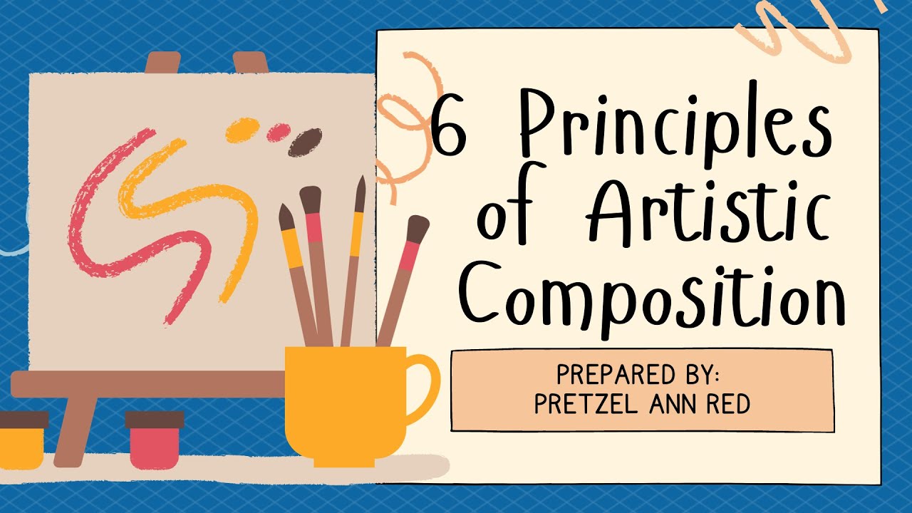HUM 101 Lesson 3: 6 Principles of Artistic Composition