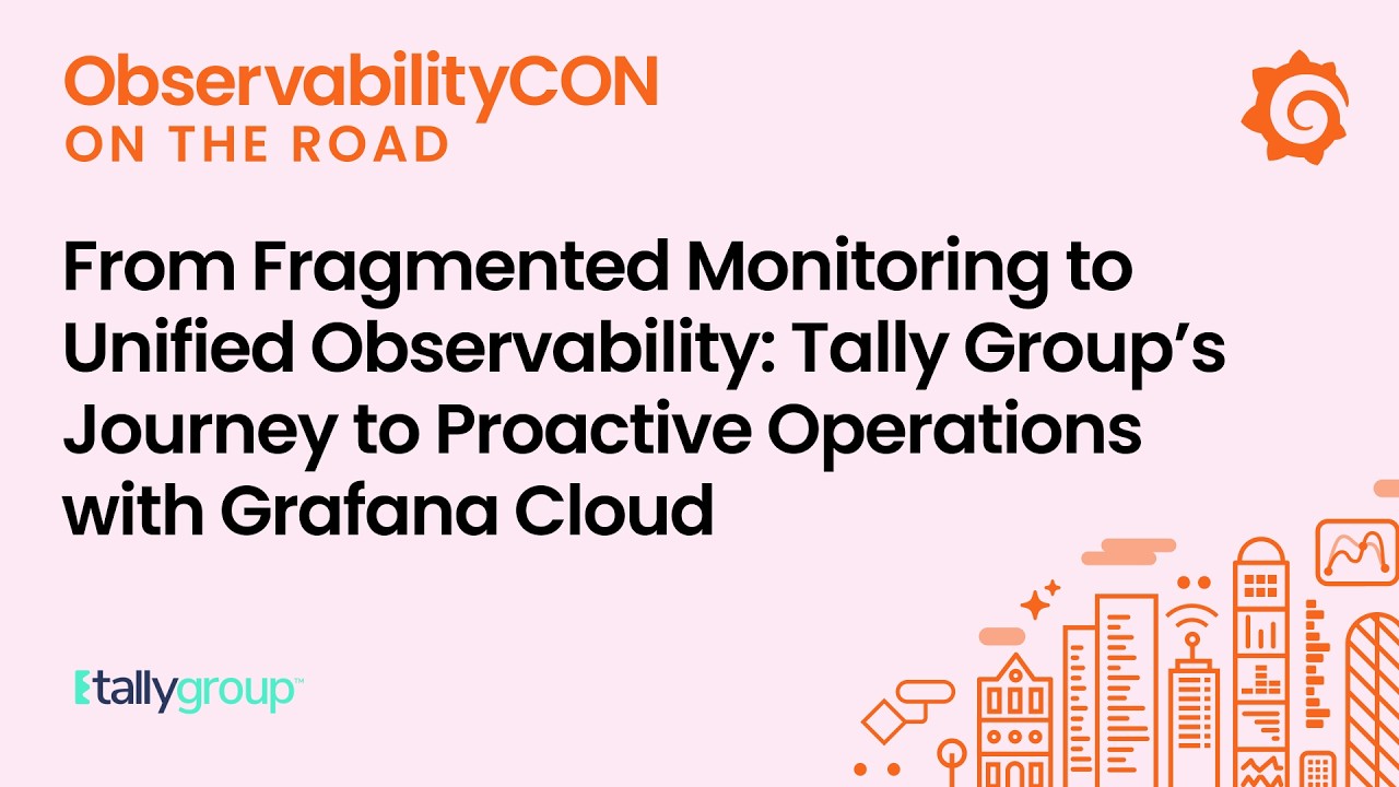 From Fragmented Monitoring to Unified Observability with Grafana Cloud— Tally Group