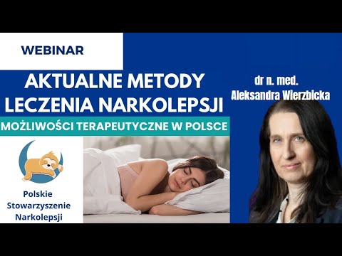 Narkolepsja - aktualne metody leczenia. Webinar dr Aleksandra Wierzbicka
