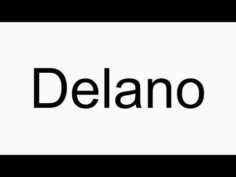 How to pronounce Delano