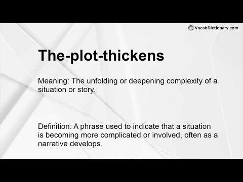 The-plot-thickens Meaning