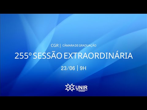 CGR - 255ª sessão Extraordinária