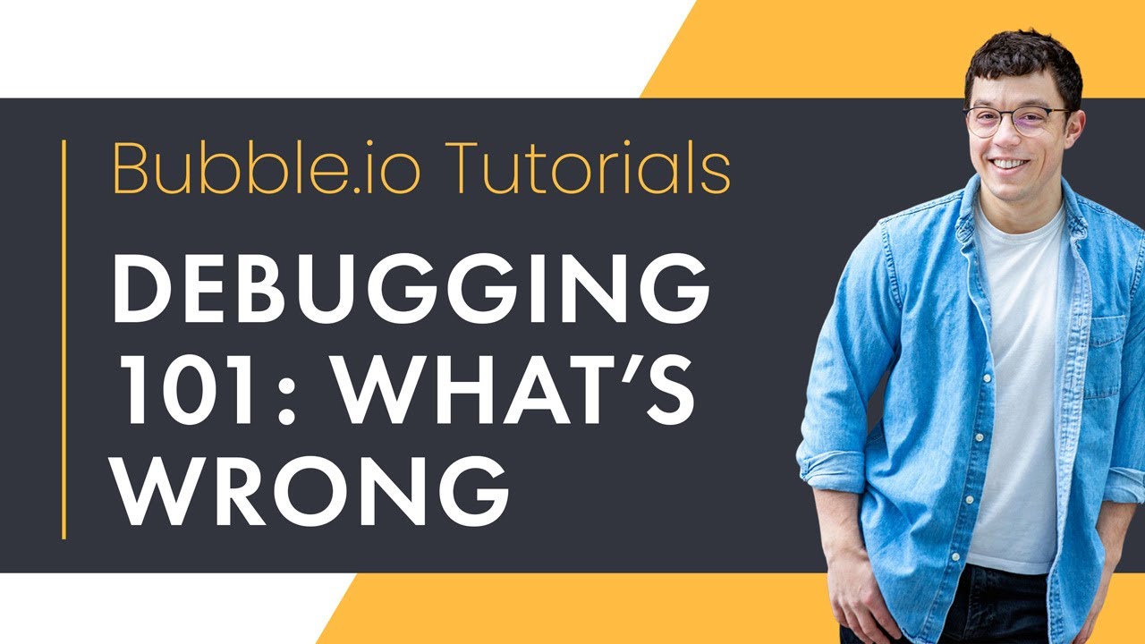 Debugging a Bubble.io app | Beginner Tutorial