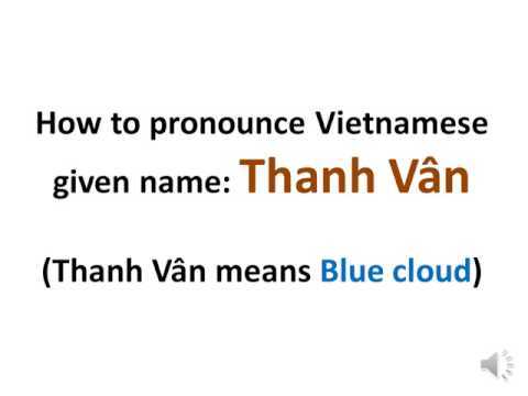 Learn Vietnamese: How to pronounce the given name Thanh Vân?