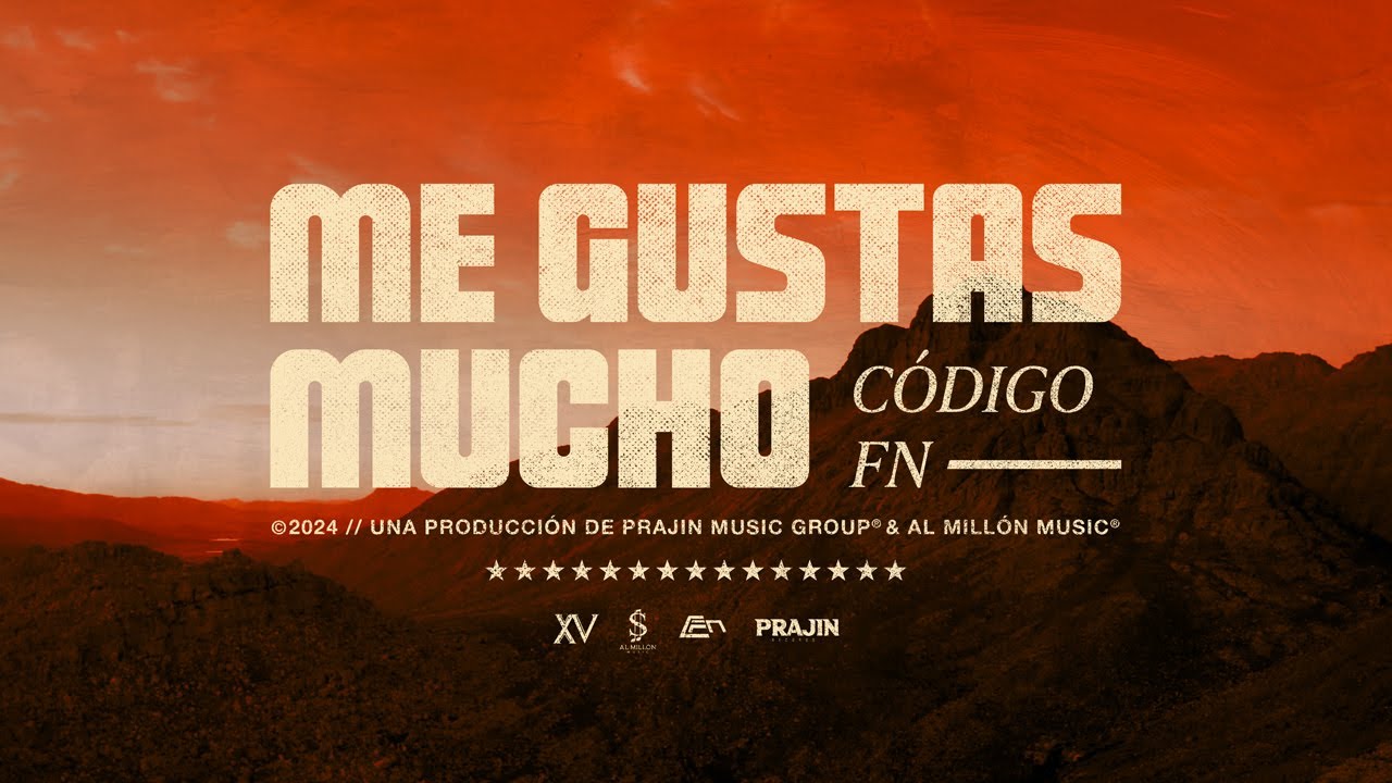 ME GUSTAS MUCHO by Codigo Fn from Mexico | Popnable