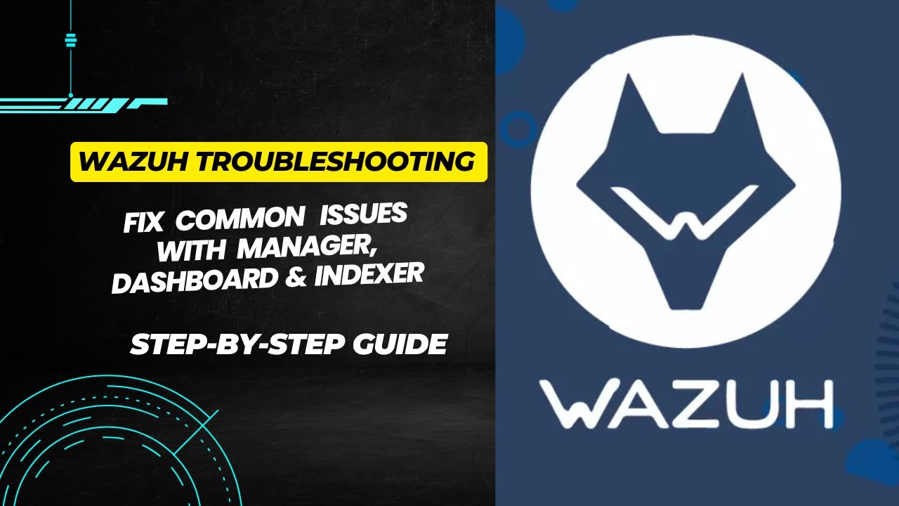 Complete Guide on How to Fix Common Issues with Wazuh Manager, Dashboard, & Indexer