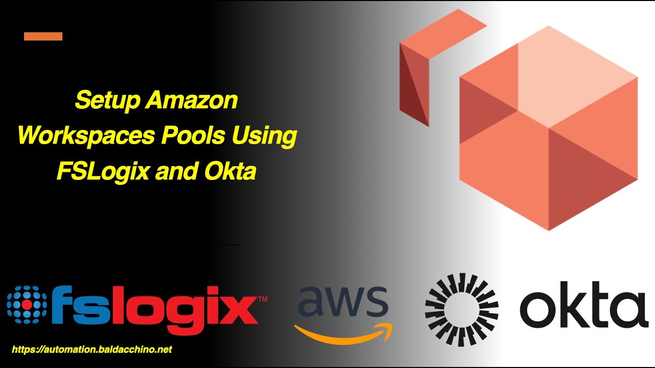 Setup Amazon Workspaces Pools Using FSLogix and Okta