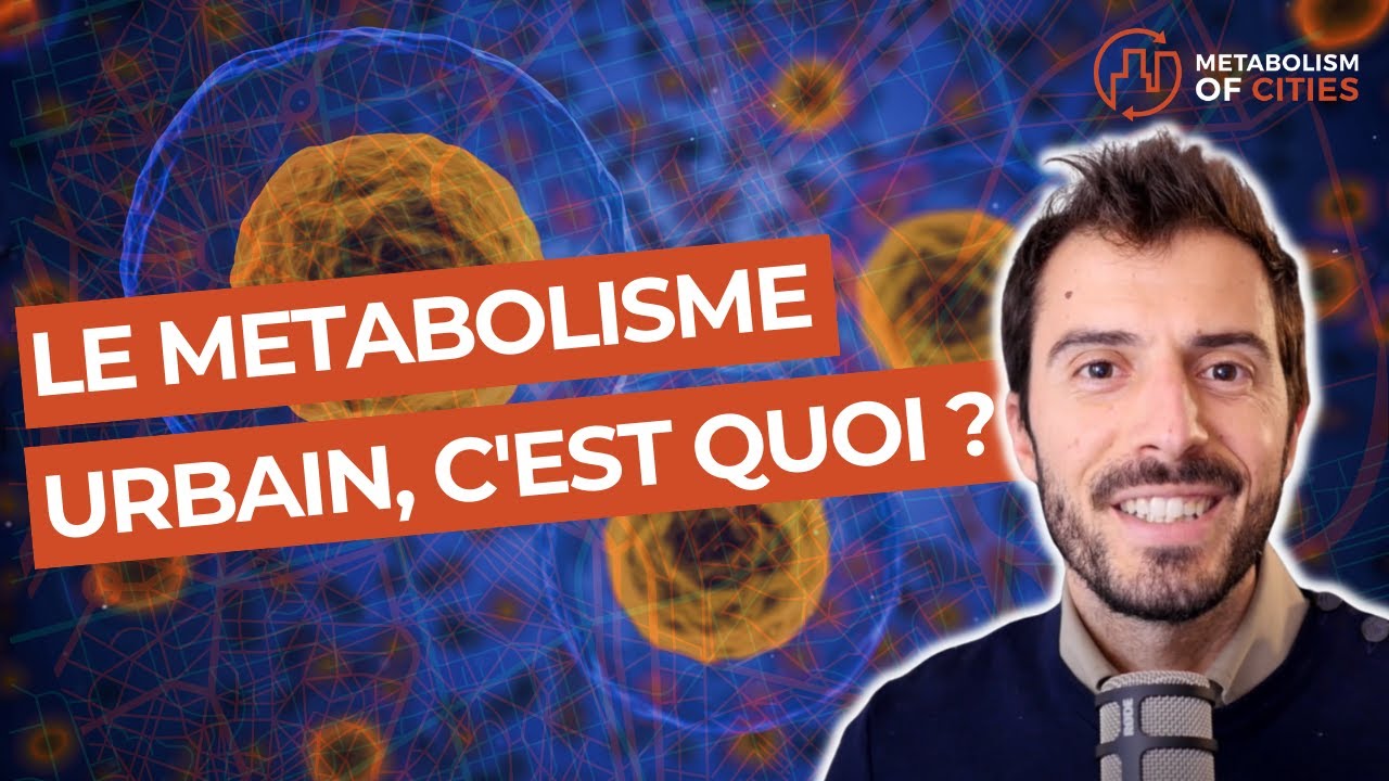 Le métabolisme urbain, c'est quoi ?