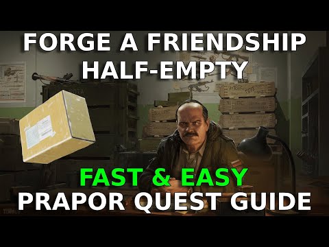 Forge a Friendship & Half-Empty Quest Guide | Escape from Tarkov