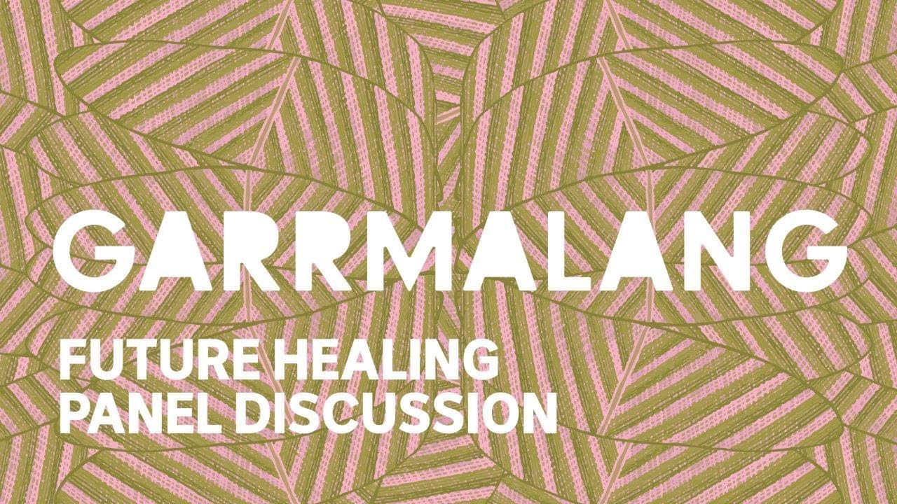 What does 'Future Healing' mean for modern Australia and First Nations people? | Garrmalang Festival