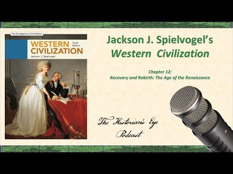 Chapter 12 Summary, Jackson J. Spielvogel, Western Civilization - Historian's Eye Podcast Series