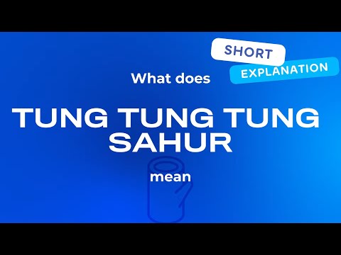 Tung tung tung sahur meaning
