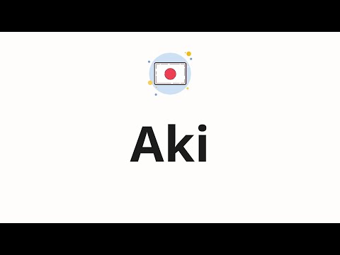 How to pronounce Aki