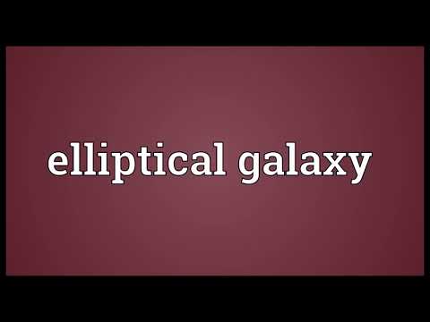 Elliptical galaxy Meaning