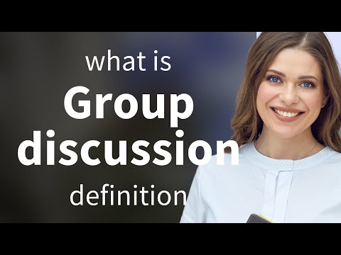 Group discussion | GROUP DISCUSSION meaning