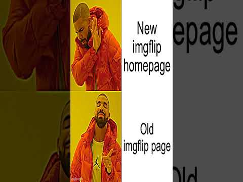 Drake Hotline Bling | New imgflip homepage; Old imgflip page | #subscribe #dailymemes #funny