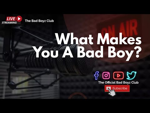 What Makes You A Bad Boy?