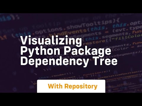 Visualizing python package dependency tree