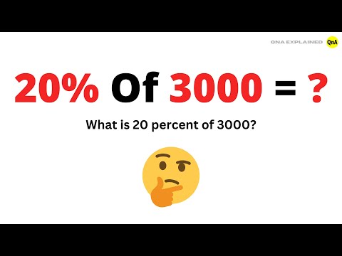 What is 20 percent of 3000 ? - QnA Explained