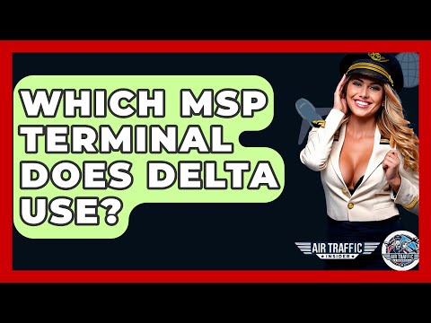 Which MSP Terminal Does Delta Use? - Air Traffic Insider