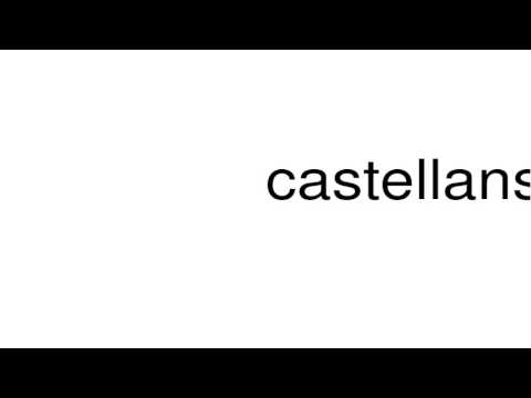 How to pronounce castellanship