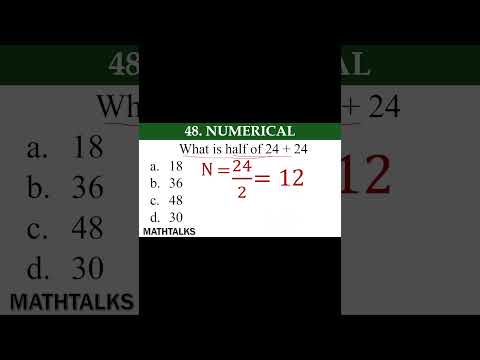What is half of 24 + 24 a.18 b.36 c.48 d.30