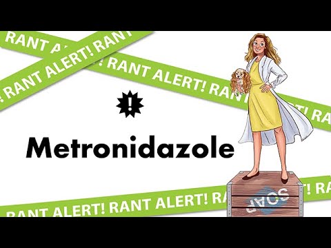 Rant Alert: Metronidazole