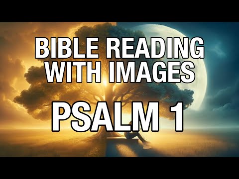 BIBLE READING WITH IMAGES - PSALM 1
