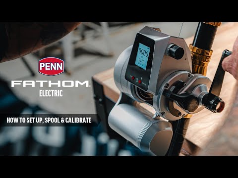 PENN Fathom Electric | How To Set Up, Spool & Calibrate