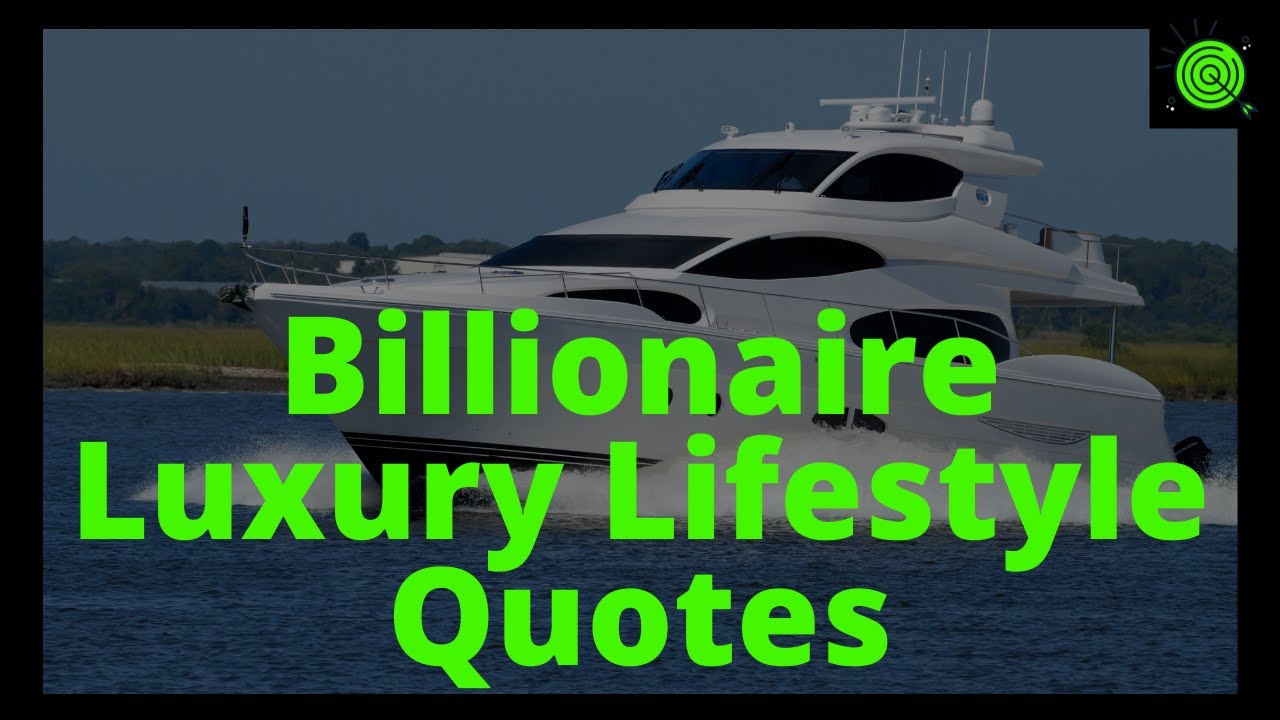 30 Billionaire Luxury Lifestyle Quotes