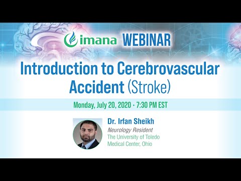 IMANA Webinar: Introduction to Cerebrovascular Accident (Stroke) by Dr. Irfan Sheikh