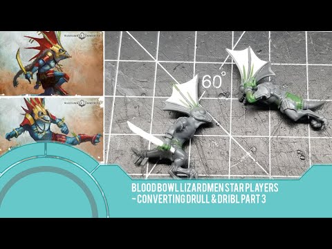 Bloodbowl Lizardmen Star Players - Converting Drull & Dribl Pt. 3