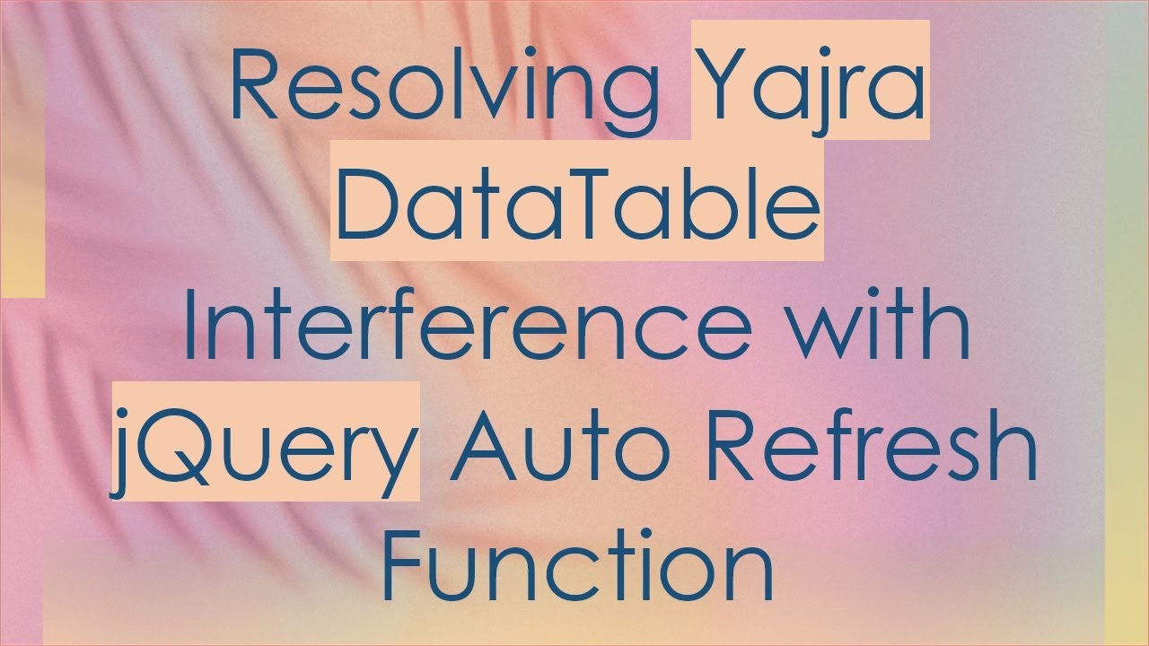 Resolving Yajra DataTable Interference with jQuery Auto Refresh Function