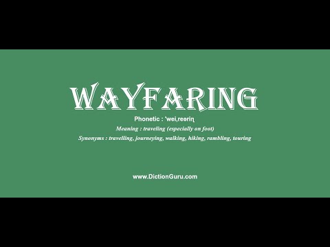 wayfaring: Pronounce wayfaring with Phonetic, Synonyms and Examples