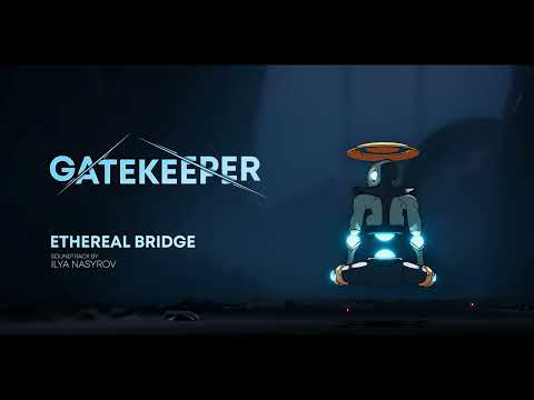 Steam Community :: Video :: Gatekeeper - Official Soundtrack | Ethereal ...