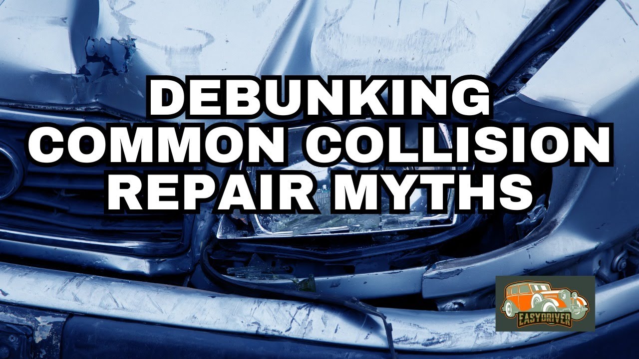 Debunking Collision Repair Myths You Need to Know