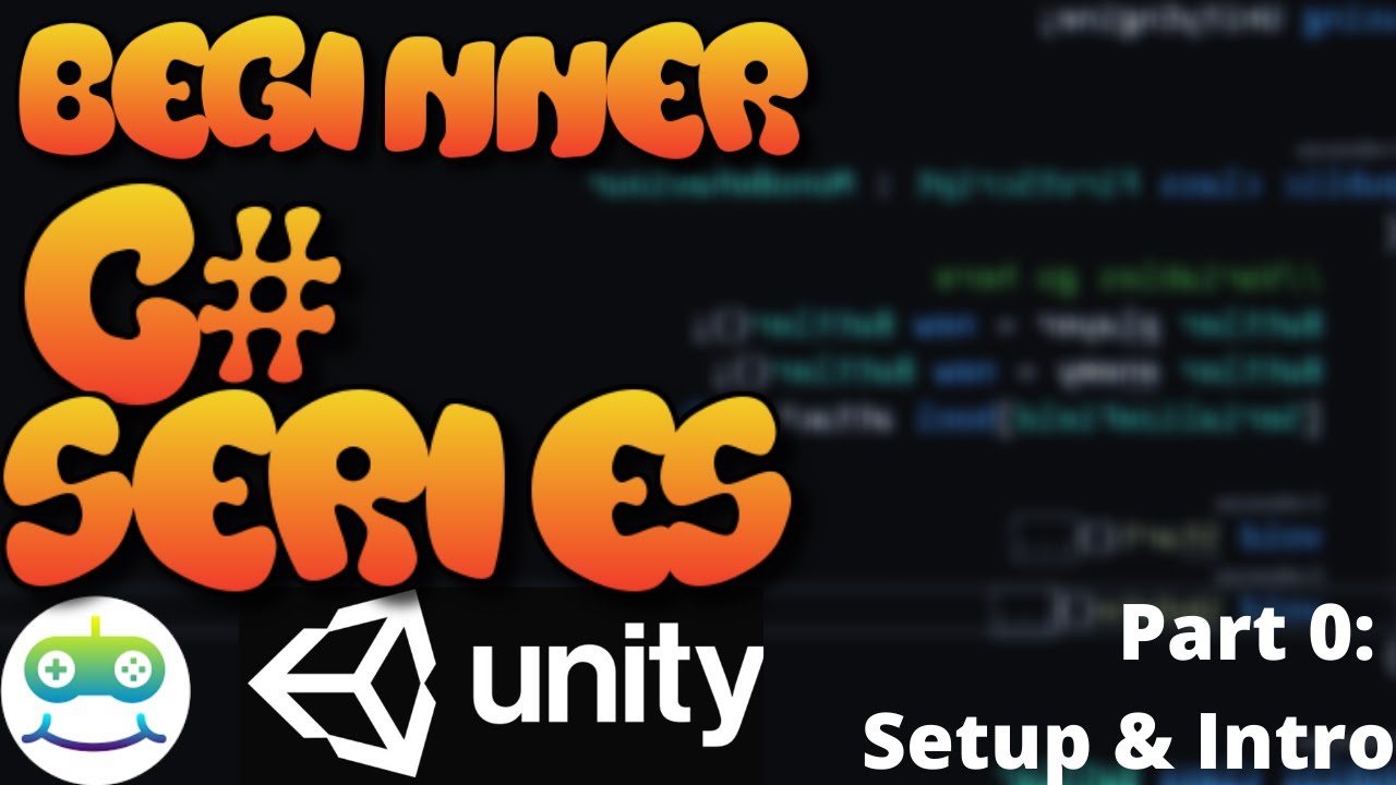 Unity Beginner Scripting Tutorial Part 0: Introduction & Setup