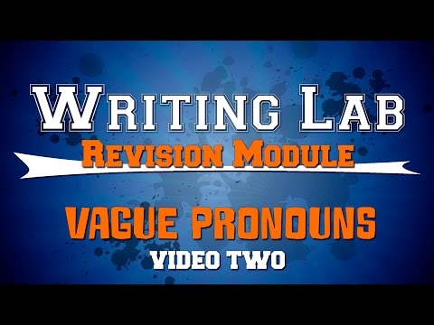 Vague Pronouns TWO - Writing Lab Revision Module