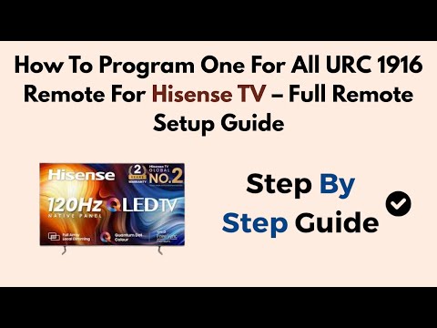 How To Program One For All URC 1916 Remote For Hisense TV – Full Remote Setup Guide