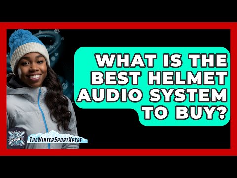 What Is The Best Helmet Audio System To Buy? - The Winter Sport Xpert