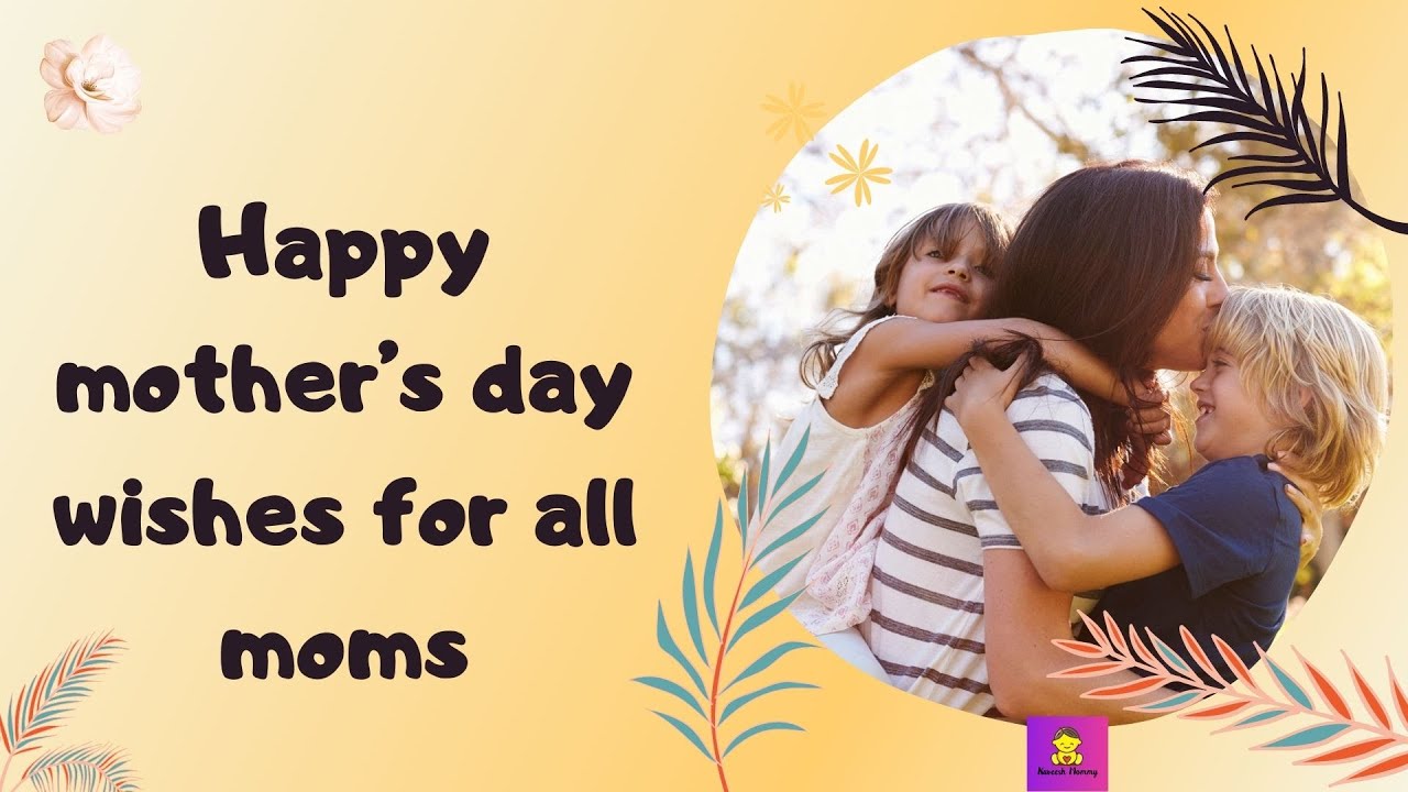 Happy mother’s day wishes for all moms