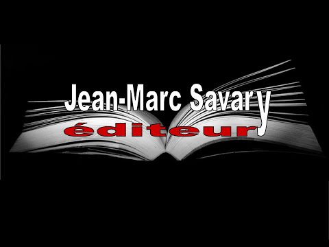 LES ÉCRIVAINS DE JEAN-MARC SAVARY EDITEUR
