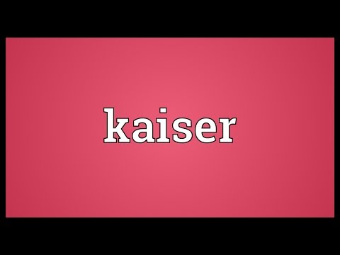 Kaiser Meaning