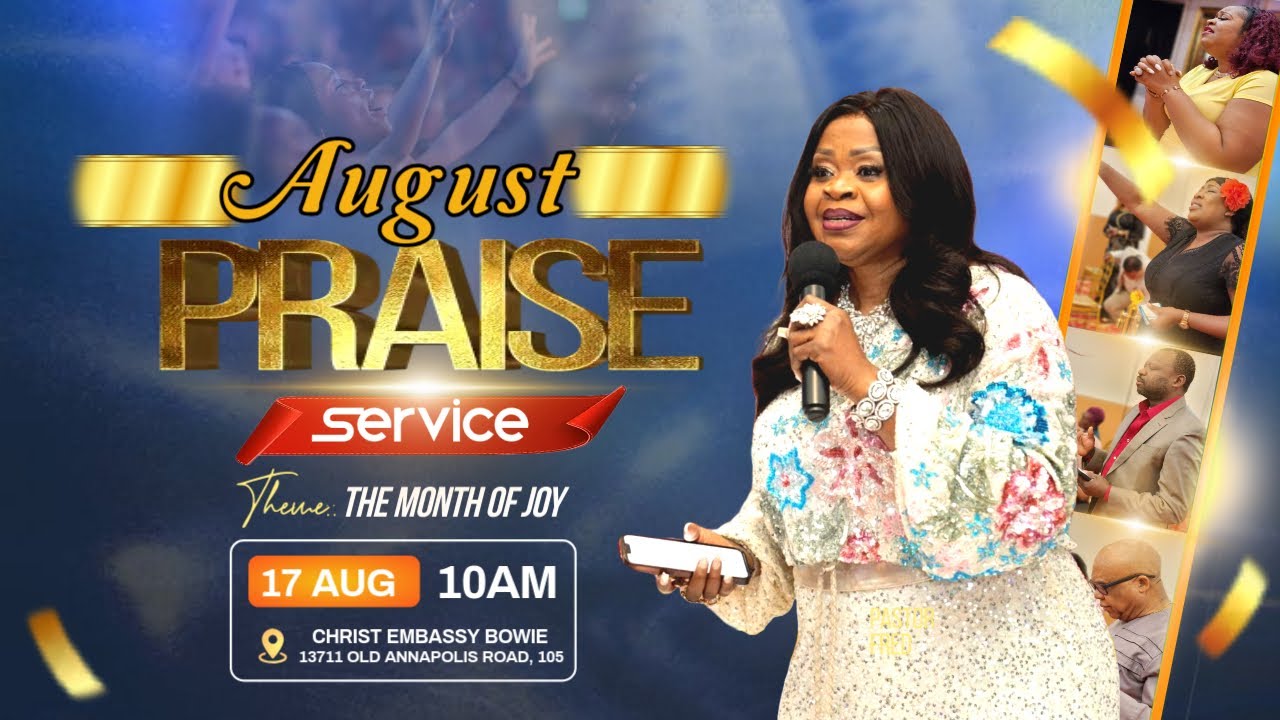 CHRIST EMBASSY BOWIE - AUGUST PRAISE SERVICE  [AUGUST 17TH 2025]