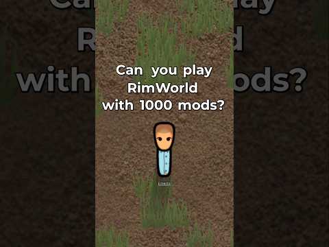 RimWorld vs 1000 Mods