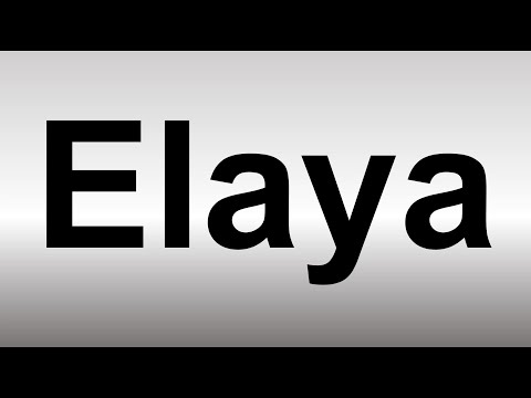 How to Pronounce Elaya