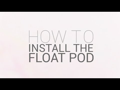 How To: Install The Float Pod