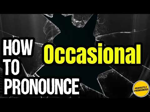 How To Pronounce Occasional? (CORRECTLY) Meaning & Pronunciation